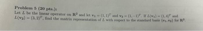 Solved Problem 5 (20 pts.): Let L be the linear operator on | Chegg.com