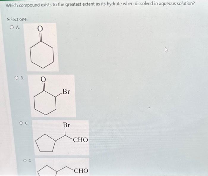 Solved Which compound exists to the greatest extent as its | Chegg.com