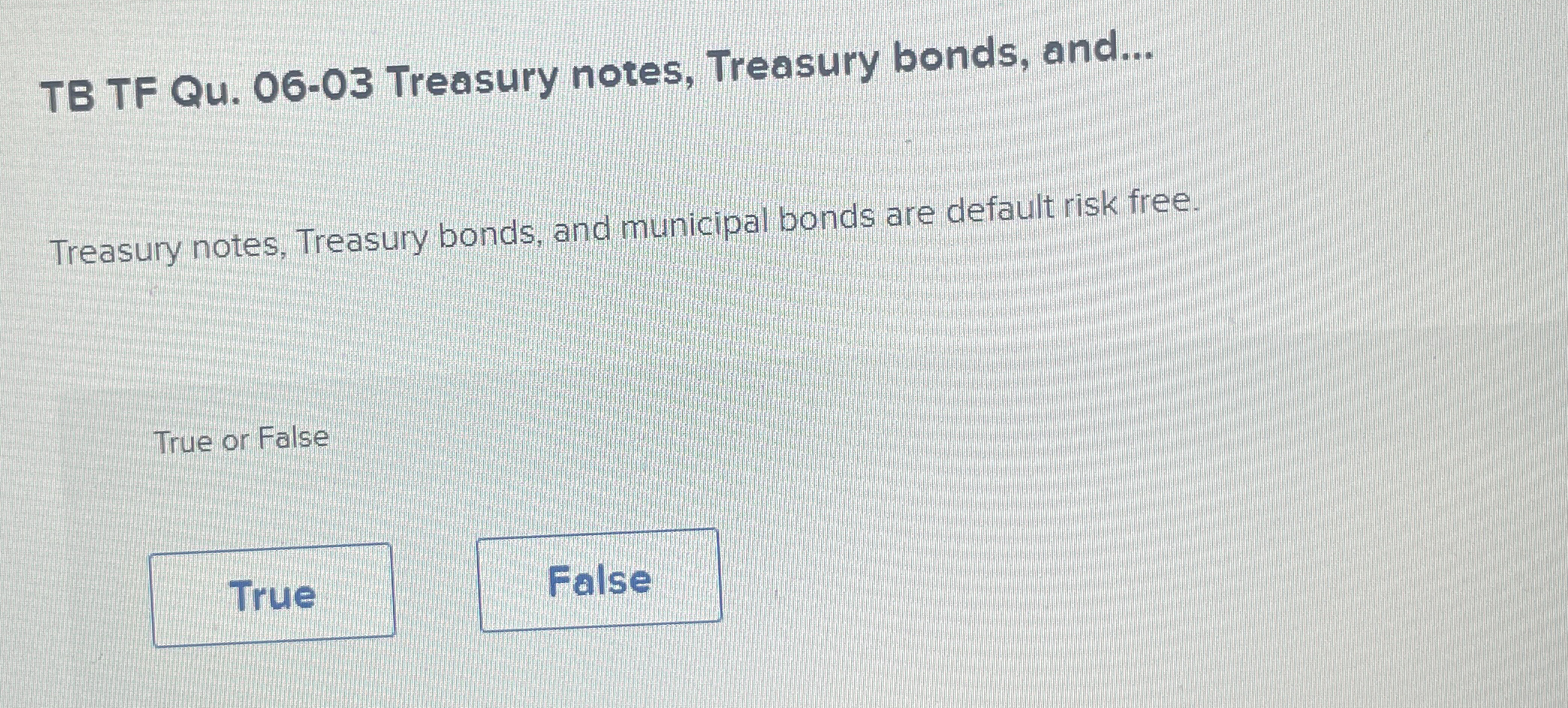 Solved TB TF Qu. 06-03 ﻿Treasury notes, Treasury bonds, | Chegg.com