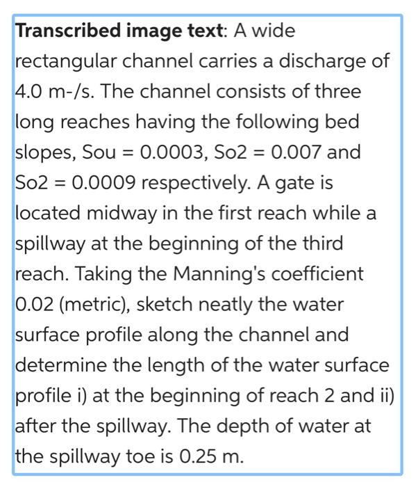 Solved Transcribed image text: A wide rectangular channel | Chegg.com