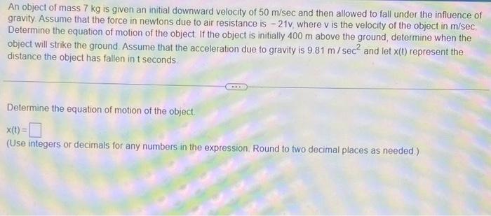 Solved An object of mass 7 kg is given an initial downward | Chegg.com