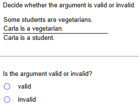Solved Decide whether the argument is valid or invalidSome | Chegg.com