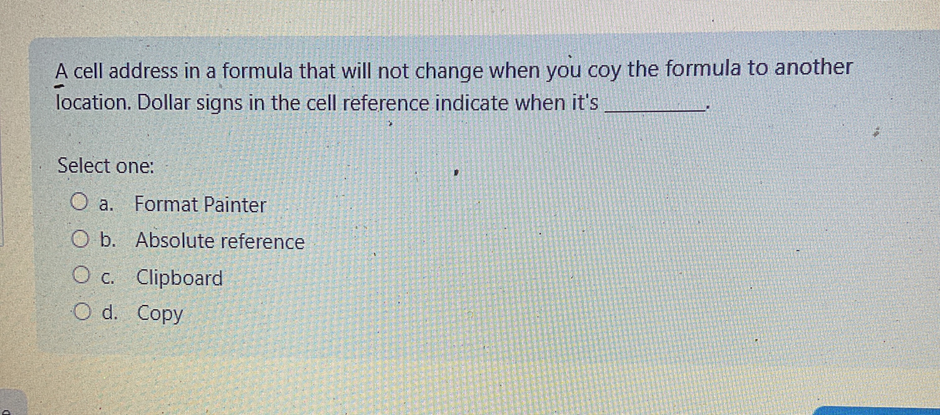 Solved A cell address in a formula that will not change when | Chegg.com