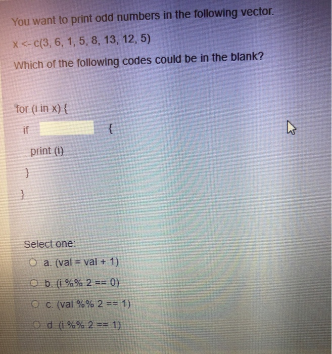 Solved You want to print odd numbers in the following | Chegg.com