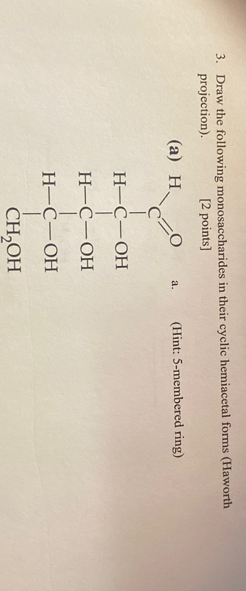 Solved Draw the following monosaccharides in their cyclic | Chegg.com