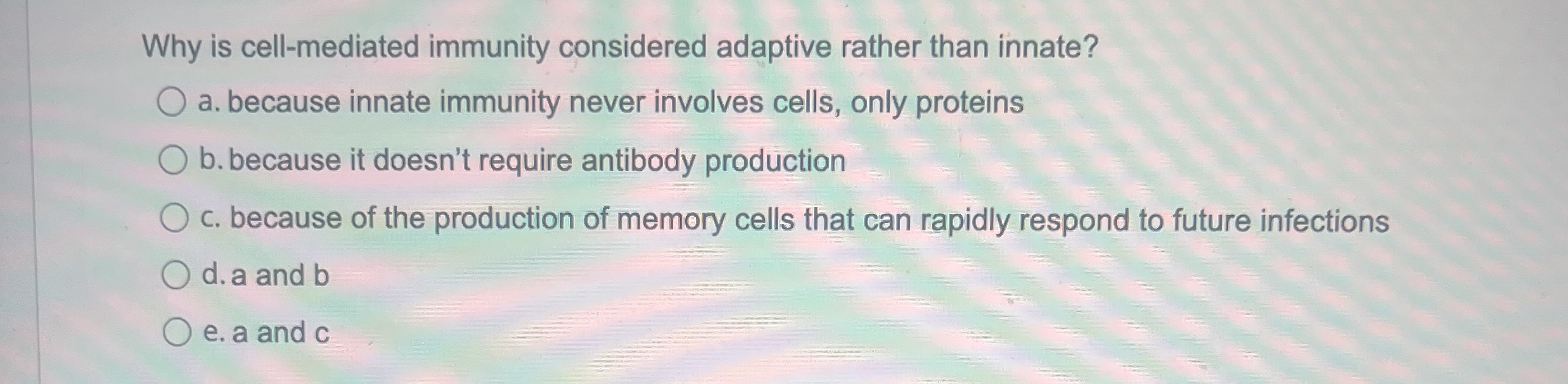 Solved Why is cell-mediated immunity considered adaptive | Chegg.com