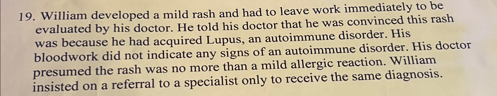 Solved William developed a mild rash and had to leave work | Chegg.com