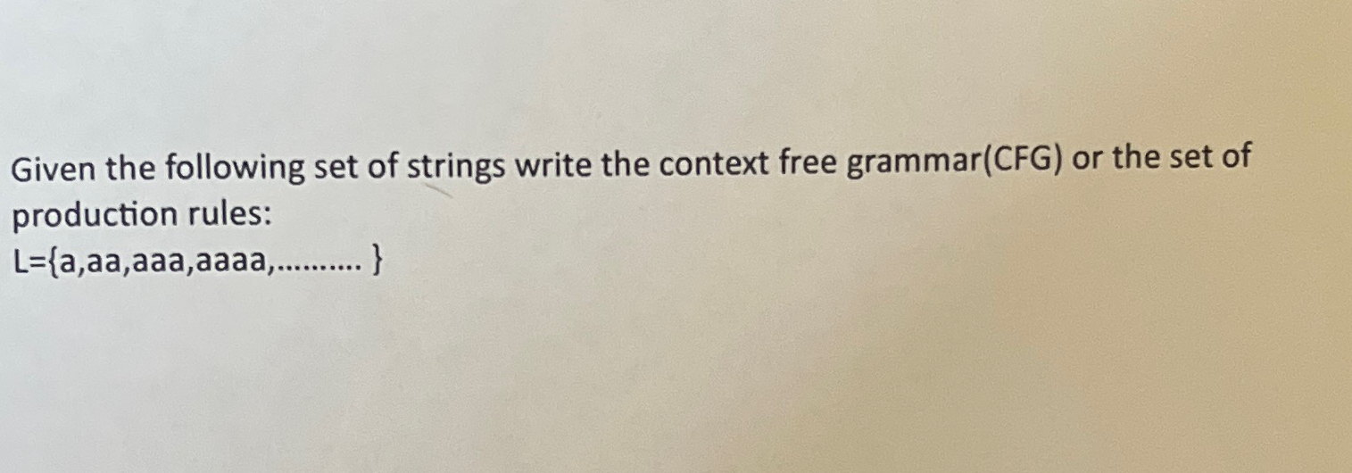 Solved Given the following set of strings write the context | Chegg.com