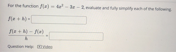 Solved For the function f(x) = 4x2 – 3x – 2, evaluate and | Chegg.com