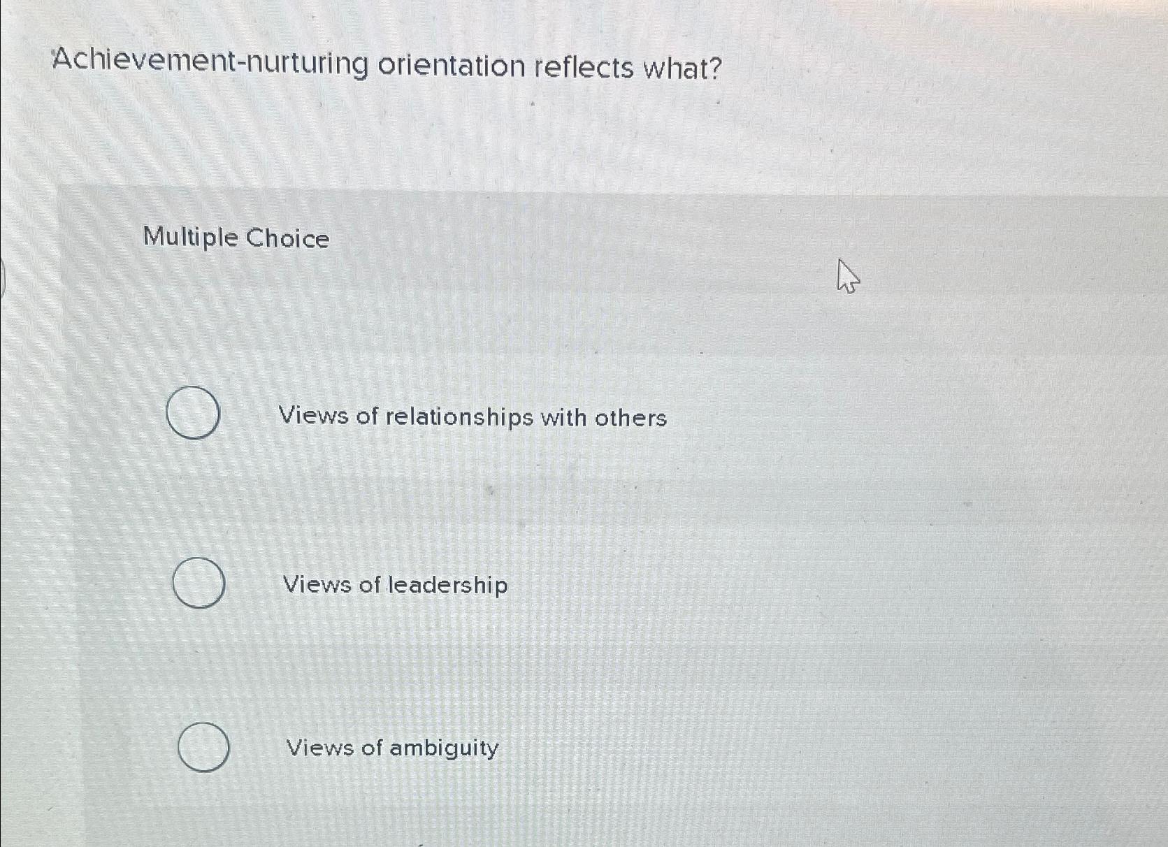 Solved Achievement-nurturing orientation reflects | Chegg.com