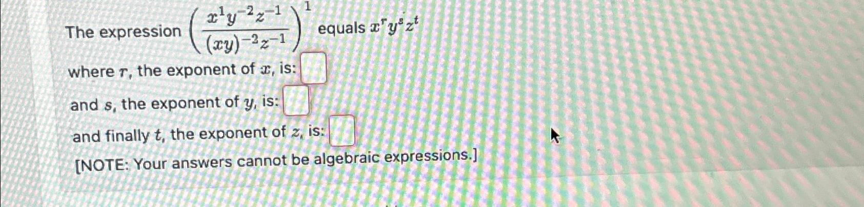 Solved The expression (x1y-2z-1(xy)-2z-1)1 ﻿equals xryszt | Chegg.com