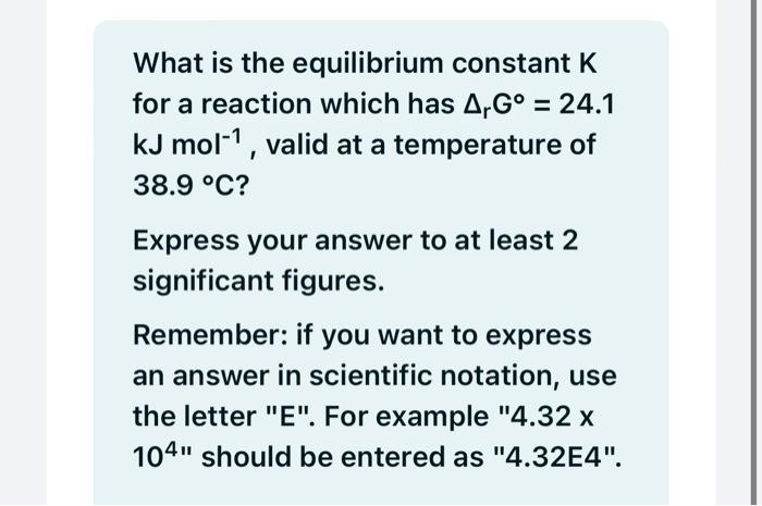 Solved What is the equilibrium constant K for a reaction | Chegg.com