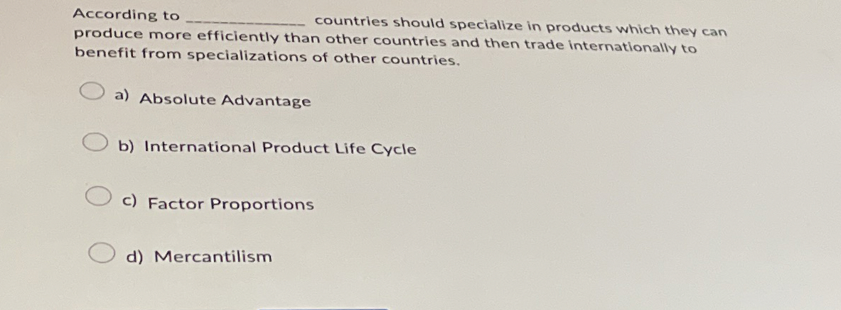 Solved According to q, ﻿countries should specialize in | Chegg.com