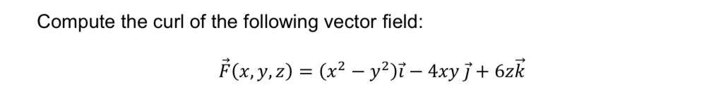 Solved Compute the curl of the following vector | Chegg.com