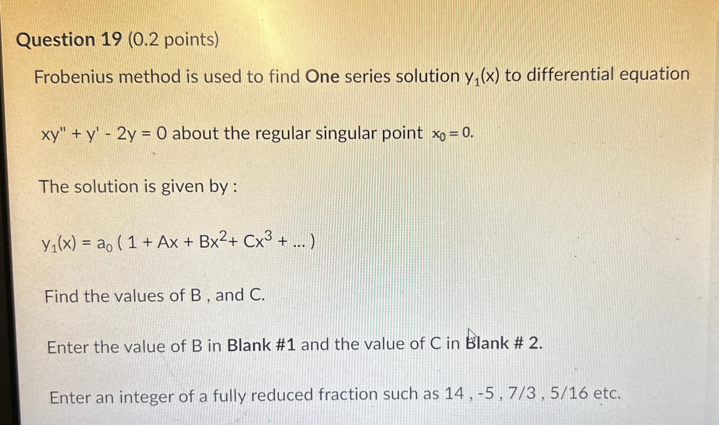 Solved Question 19 (0.2 ﻿points)Frobenius method is used to | Chegg.com
