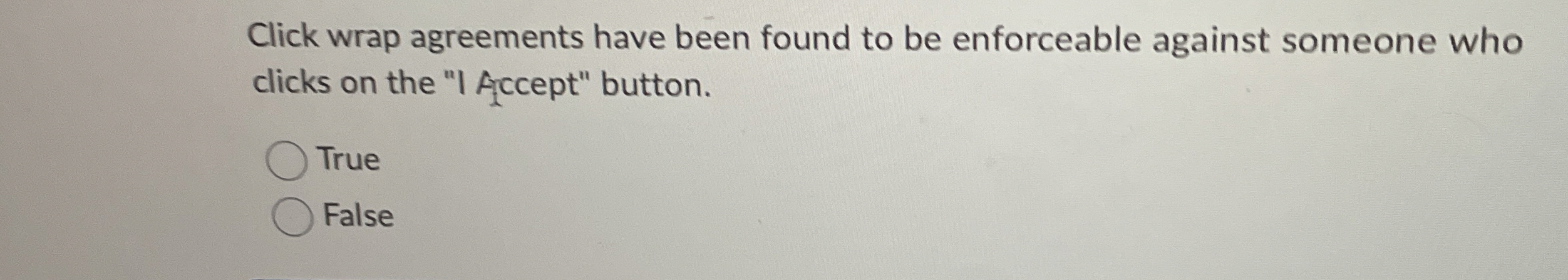Solved Click wrap agreements have been found to be | Chegg.com