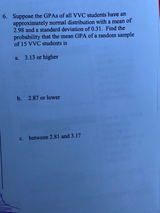 Solved 6. Suppose the GPAs of all VVC students have an | Chegg.com