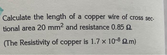 Solved Calculate the length of a copper wire of cross | Chegg.com