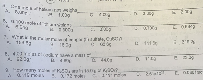 Solved 5. One mole of helium gas weighs A. 8.00g : D. 3.000 | Chegg.com