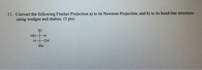 Solved 11. Convert the following Fischer Projection a) to | Chegg.com