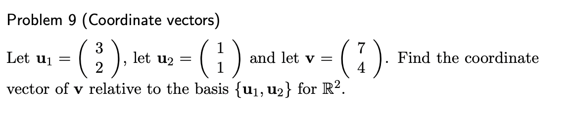Solved Problem 9 (Coordinate vectors)Let u1=([3],[2]), ﻿let | Chegg.com