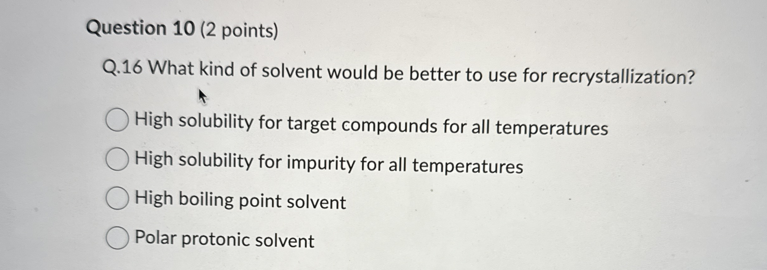 Solved Question 10 (2 ﻿points)Q. 16 ﻿What kind of solvent | Chegg.com