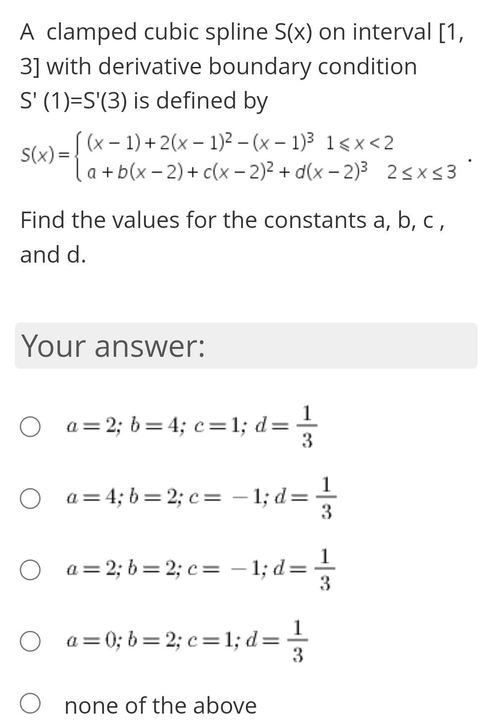 Solved A clamped cubic spline S(x) on interval [1, 3] with | Chegg.com