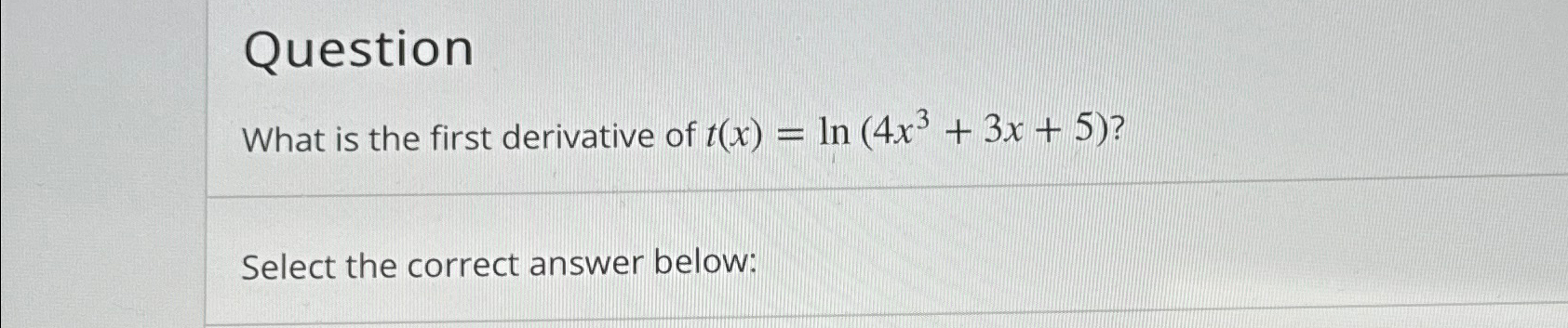 Solved QuestionWhat is the first derivative of | Chegg.com