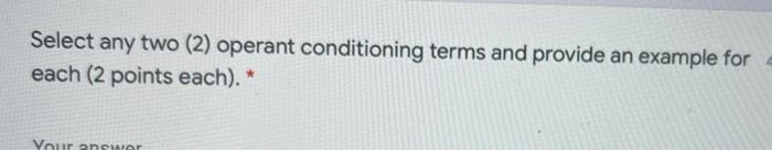 Solved Select any two (2) operant conditioning terms and | Chegg.com