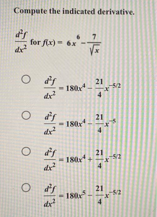 Solved Compute the indicated derivative. dx2d2f for | Chegg.com