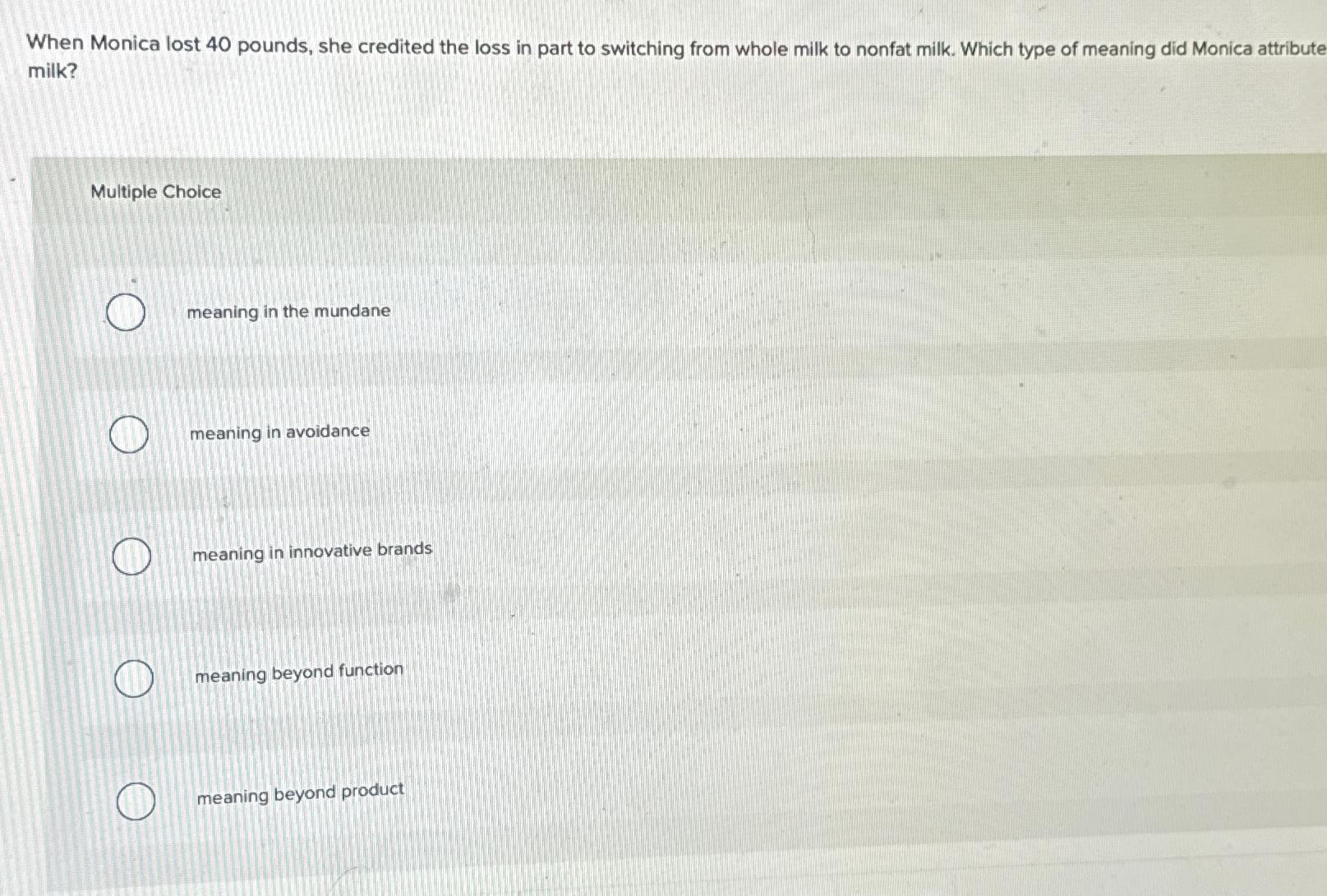 Solved When Monica lost 40 ﻿pounds, she credited the loss in | Chegg.com