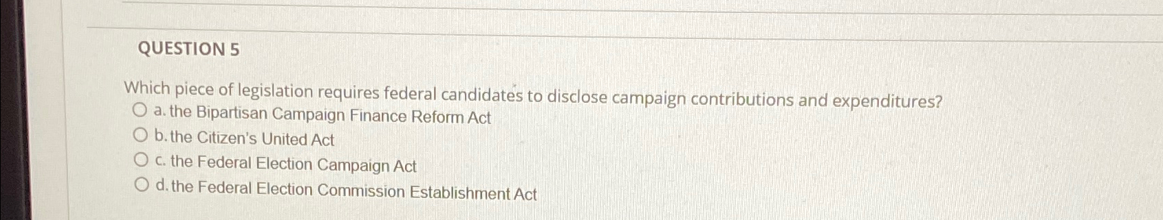 Solved QUESTION 5Which piece of legislation requires federal | Chegg.com