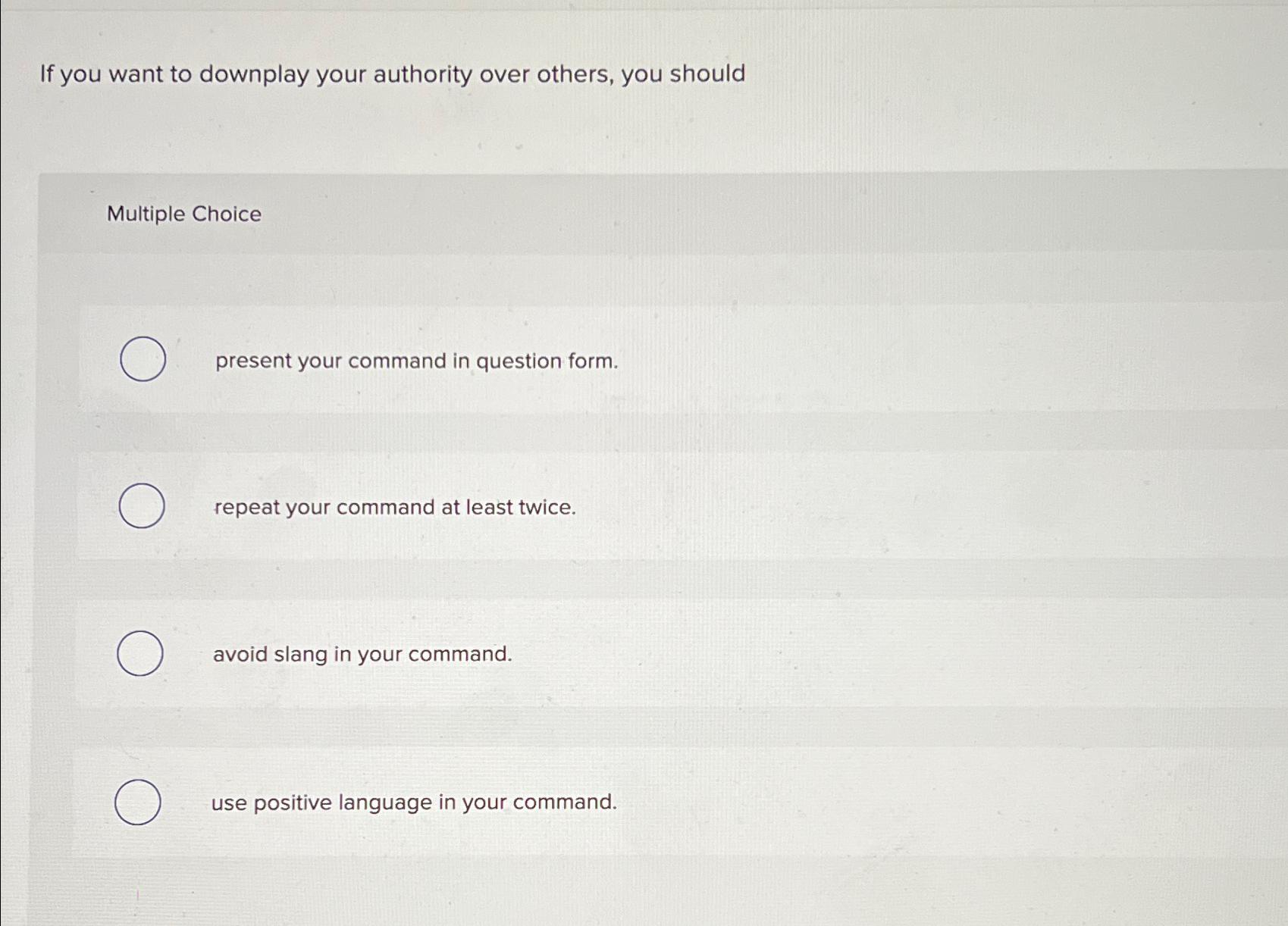 Solved If you want to downplay your authority over others, | Chegg.com