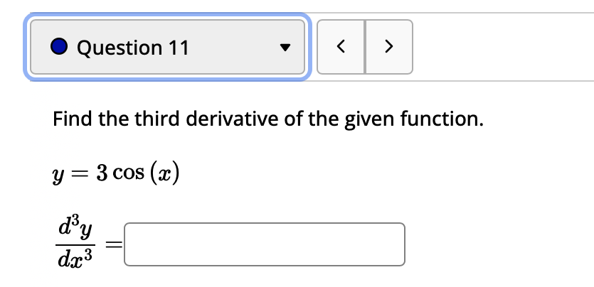 Solved Find the third derivative of the given | Chegg.com