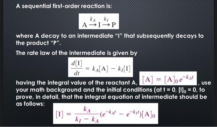 Solved A sequential first-order reaction is: A→kAI→kIP where | Chegg.com
