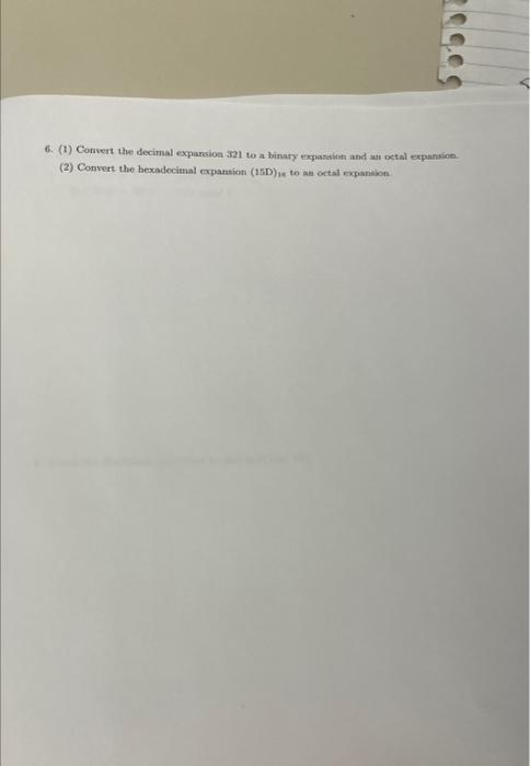 Solved 6. (1) Convert the decimal expansion 321 to a binary | Chegg.com