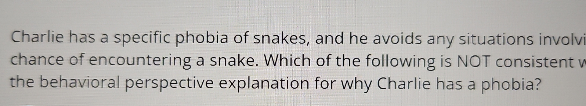 Solved Charlie has a specific phobia of snakes, and he | Chegg.com