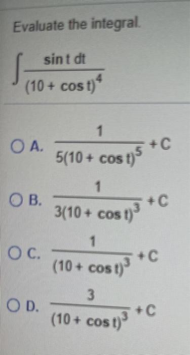 Solved Evaluate the integral . sint di (10 + cost) 1 OA. +C | Chegg.com