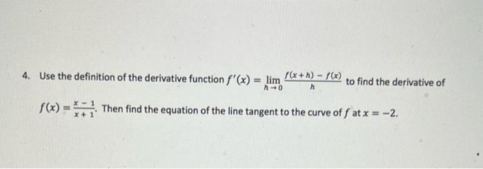 Solved 4. Use the definition of the derivative function | Chegg.com