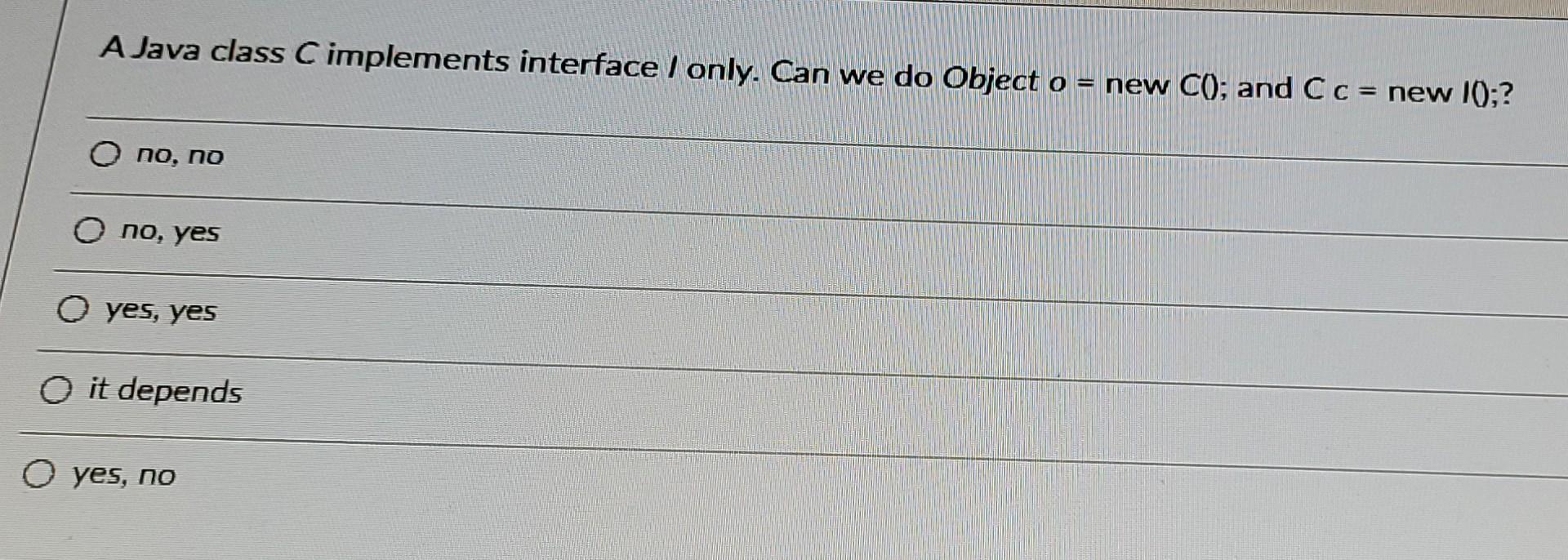 Solved A Java class C implements interface I only. Can we do | Chegg.com