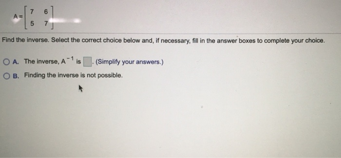Solved 7 61 5 7 Find the inverse. Select the correct choice | Chegg.com
