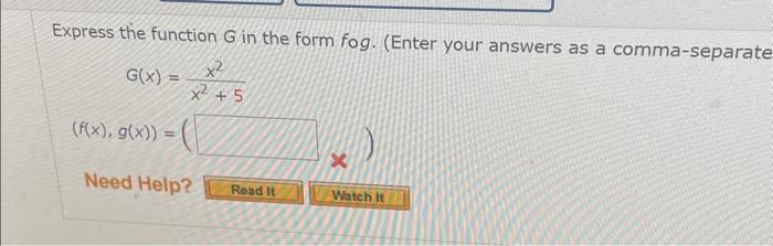 Solved Express the function G in the form fog. (Enter your | Chegg.com