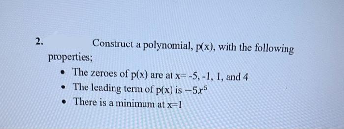 Solved 2. Construct a polynomial, p(x), with the following | Chegg.com