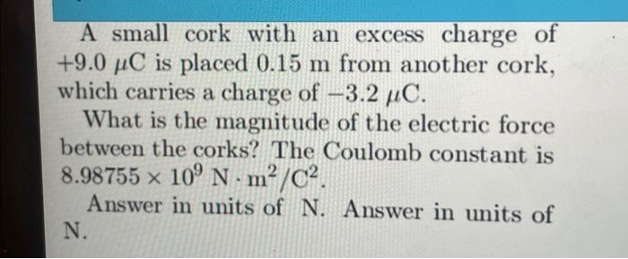 Solved A small cork with an excess charge of +9.0μC is | Chegg.com