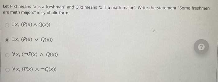 Solved Let P(x) means "x is a freshman" and Q(x) means "x is | Chegg.com