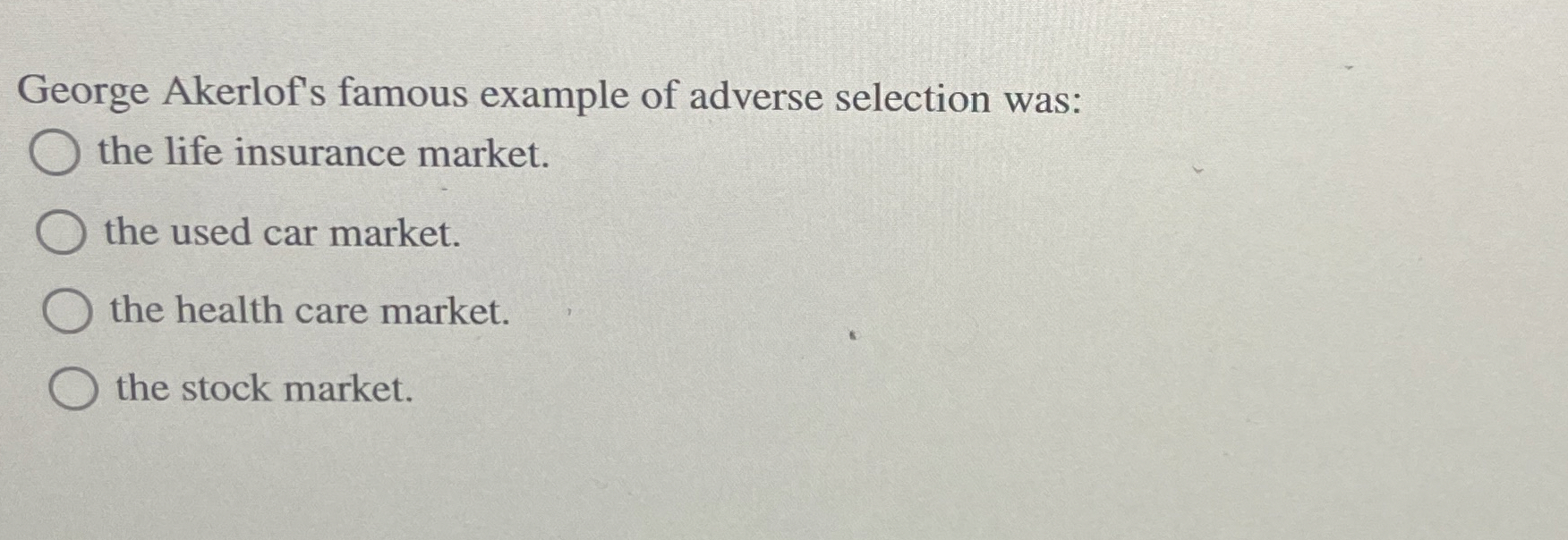 Solved George Akerlof's famous example of adverse selection | Chegg.com