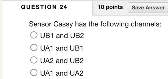 Sensor Cassy has the following channels: UB1 and UB2 | Chegg.com