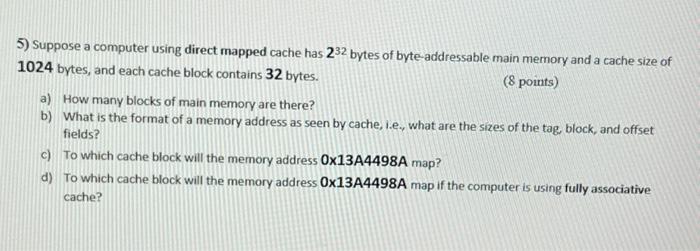 Solved 5) Suppose a computer using direct mapped cache has | Chegg.com