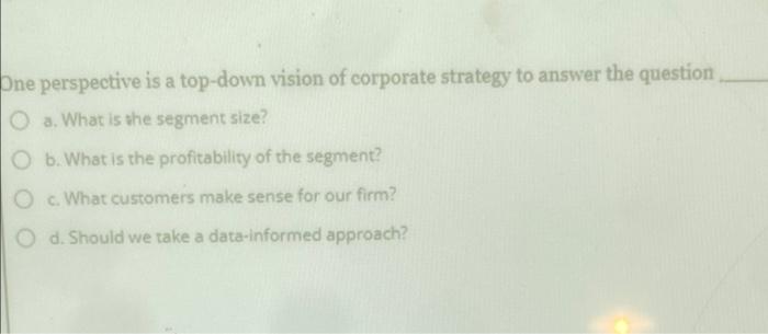 Solved One perspective is a top-down vision of corporate | Chegg.com