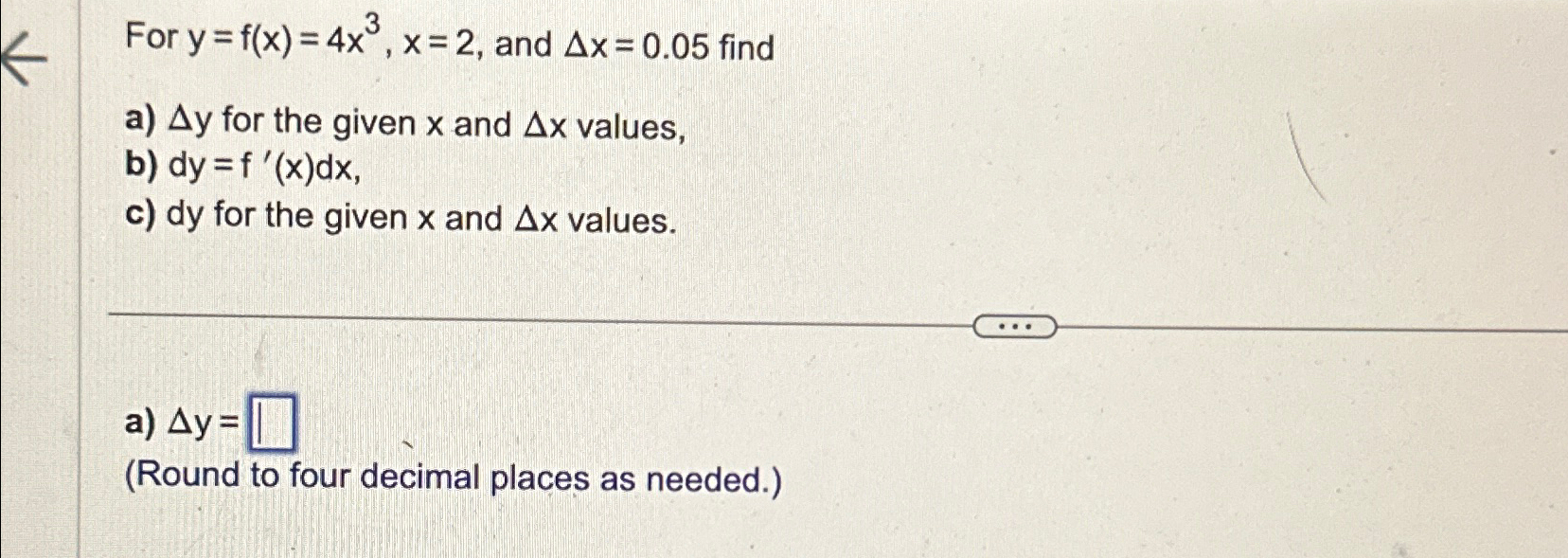Solved For y=f(x)=4x3,x=2, ﻿and Δx=0.05 ﻿finda) Δy ﻿for the | Chegg.com